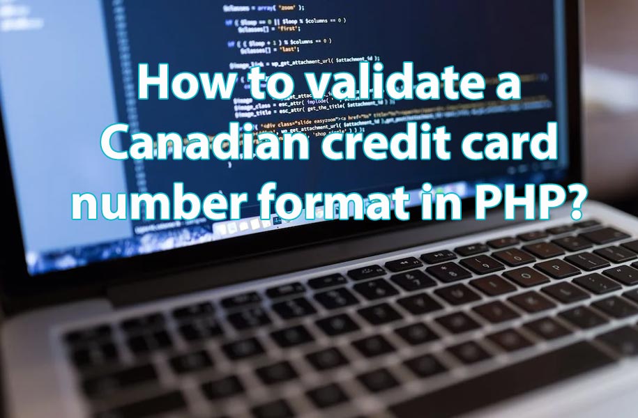 How to validate a Canadian credit card number format in PHP? - AthenaLinks