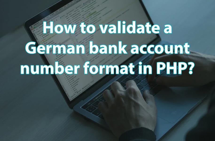 How to validate a German bank account number format in PHP? - AthenaLinks
